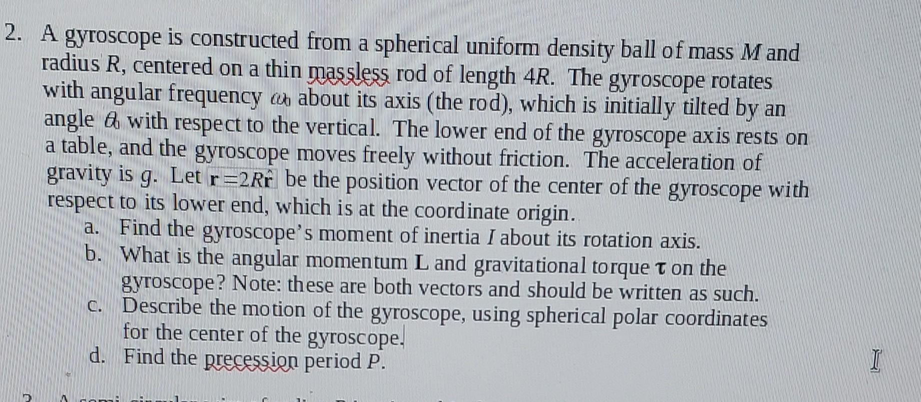 Solved A gyroscope is constructed from a spherical uniform | Chegg.com