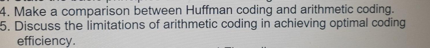 Solved 4. Make a comparison between Huffman coding and | Chegg.com