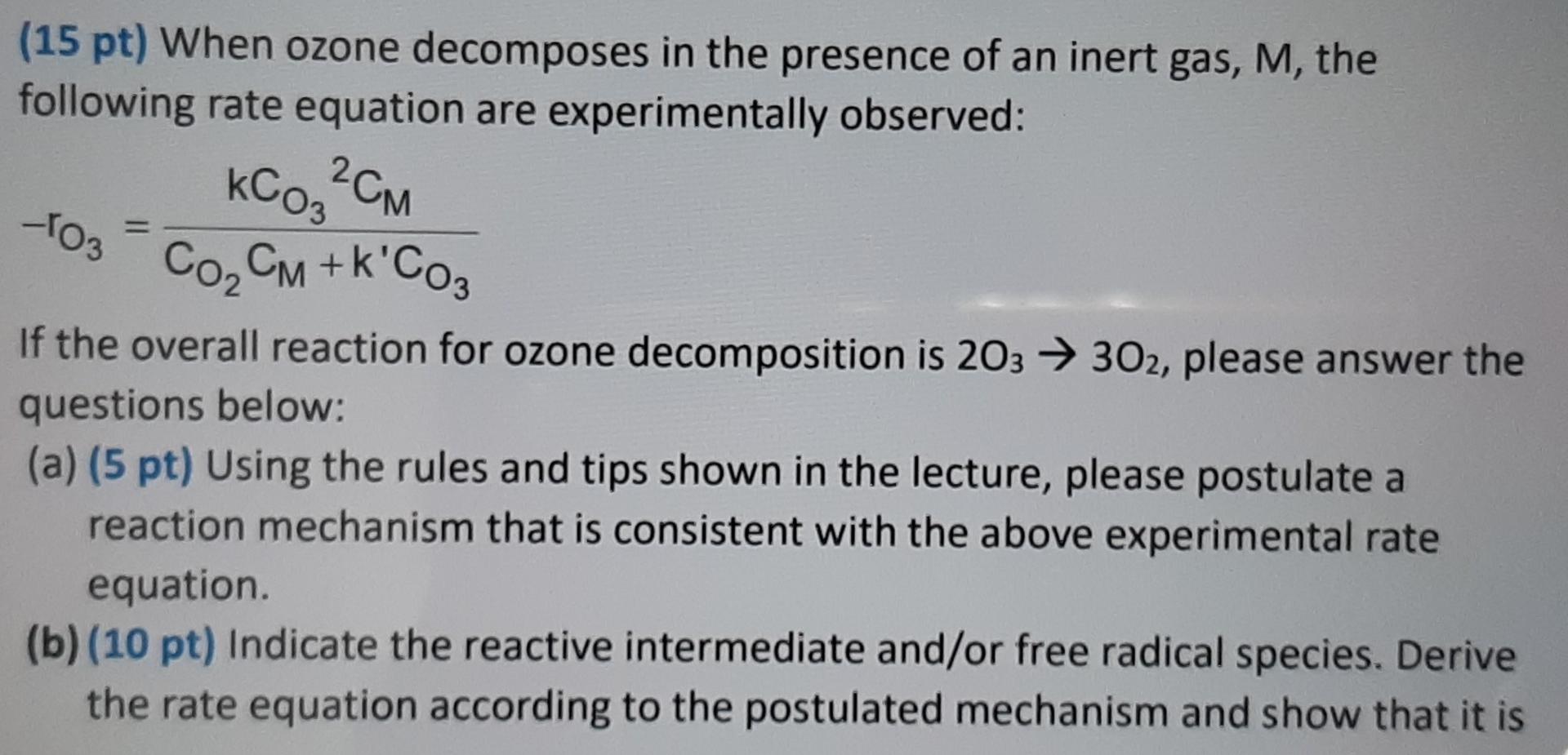 Solved (15 pt) When ozone decomposes in the presence of an | Chegg.com