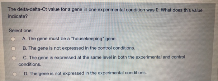Solved A lower delta-delta-Ct value for a gene means that | Chegg.com