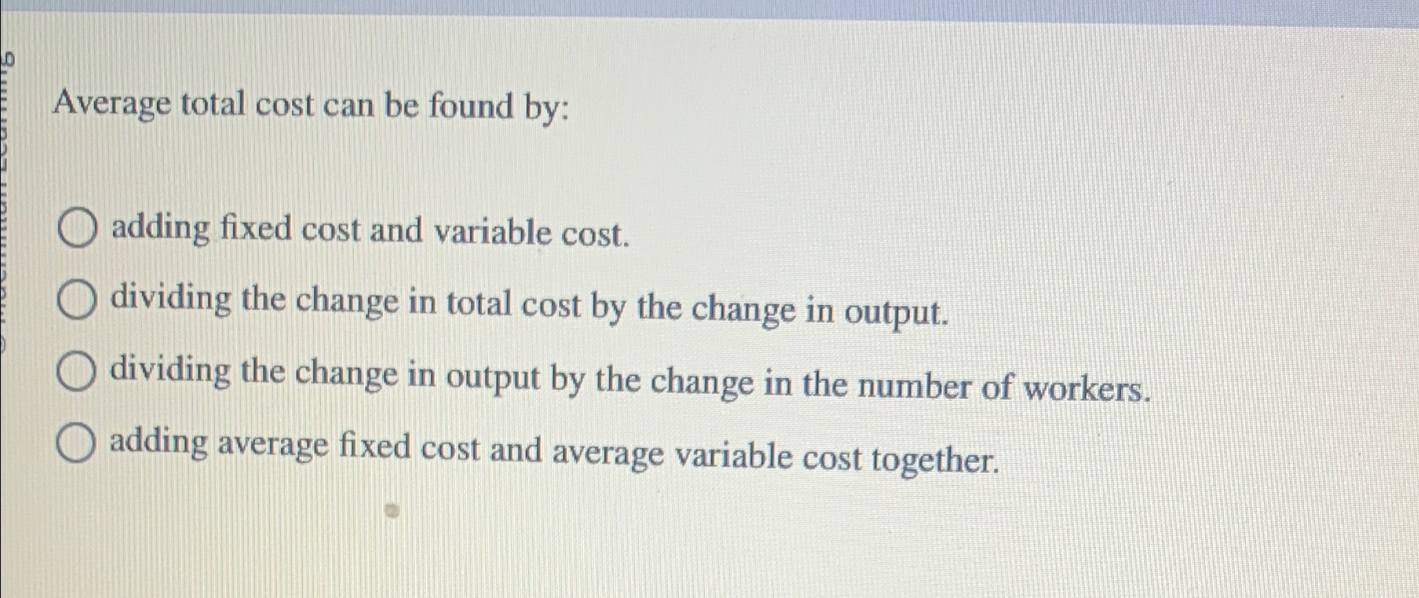 Solved Average total cost can be found by:adding fixed cost | Chegg.com