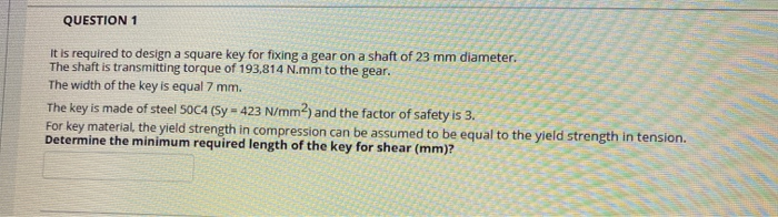 Solved QUESTION 1 It is required to design a square key for | Chegg.com