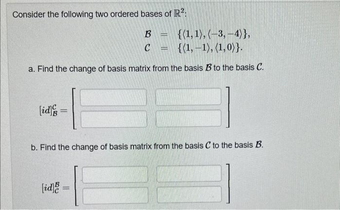Solved Consider the following two ordered bases of R2 : | Chegg.com