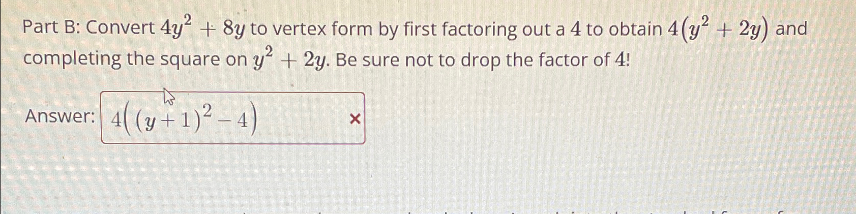 Solved Part B: Convert 4y2+8y ﻿to vertex form by first | Chegg.com