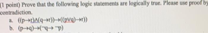 Solved (1 point) Prove that the following logic statements | Chegg.com