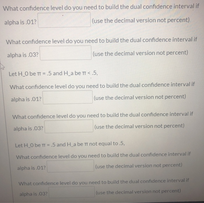 Solved What confidence level do you need to build the dual | Chegg.com