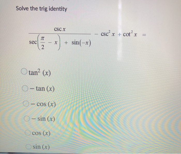 Solved Solve the trig identity CSC X - - CSC? x + cot? x = + | Chegg.com