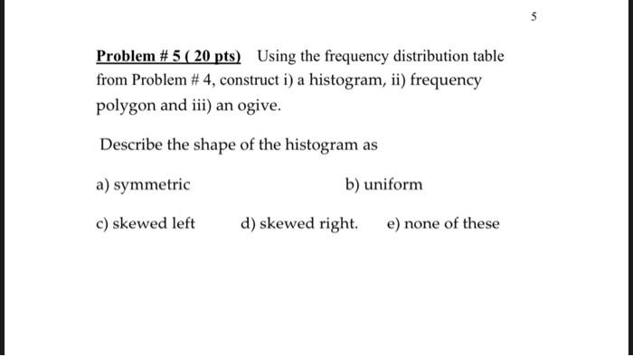Problem \# 5( 20 pts) Using the frequency | Chegg.com Problem \# 5( 20 pts) Using the frequency | Chegg.com