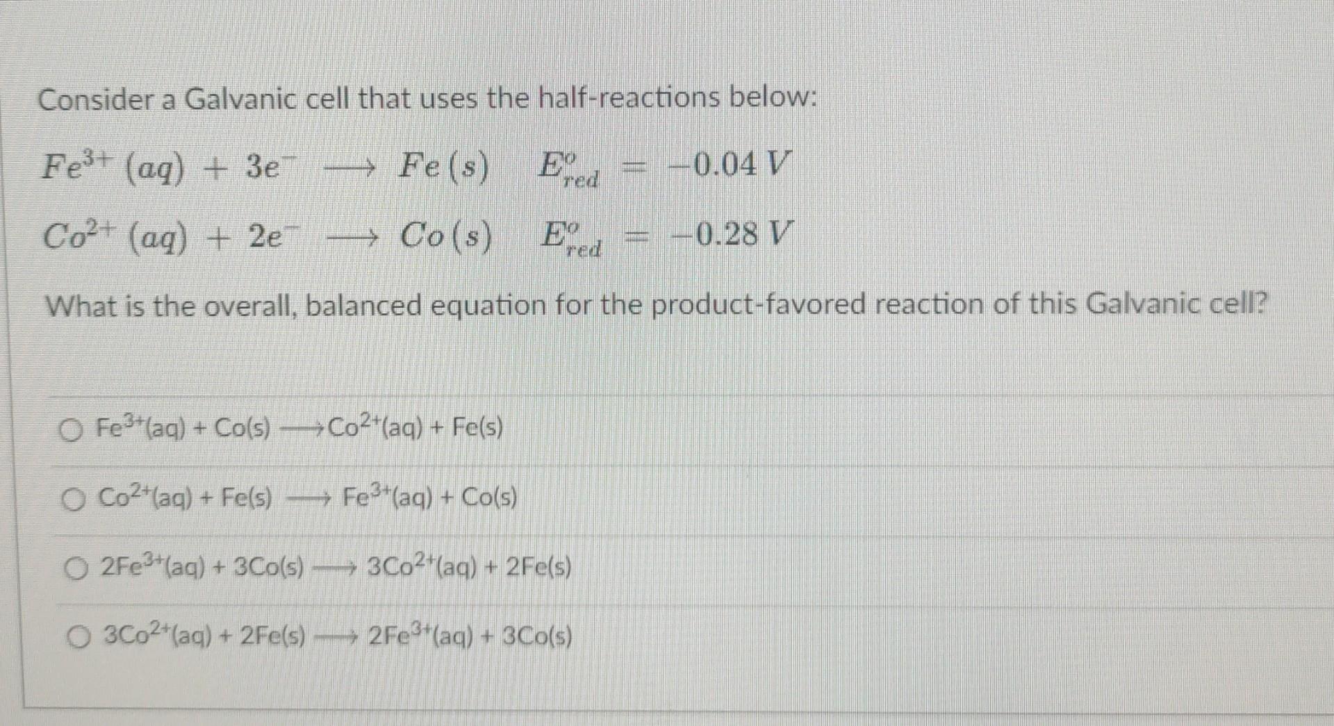 Solved Consider a Galvanic cell that uses the half-reactions | Chegg.com