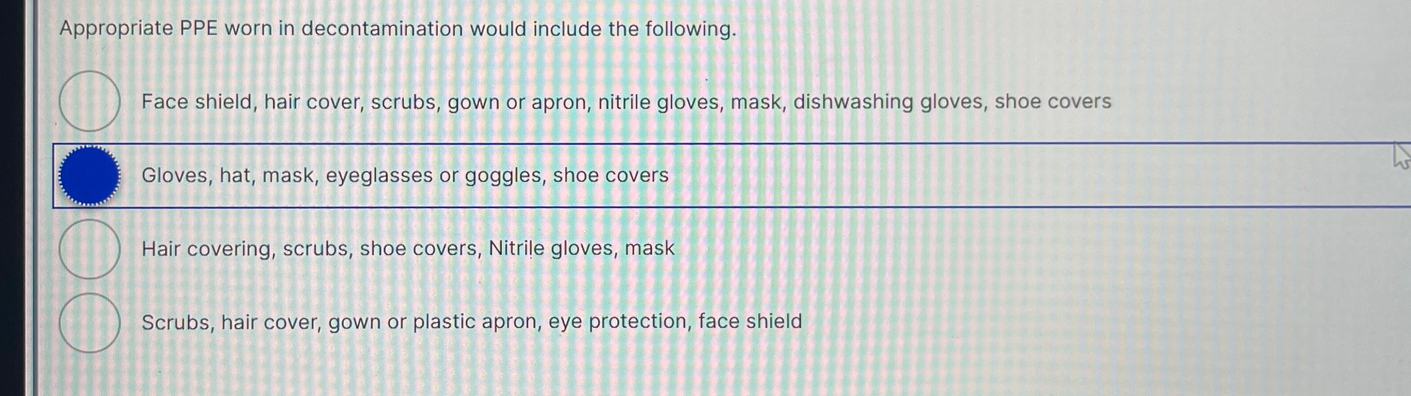 Solved Appropriate PPE worn in decontamination would include | Chegg.com