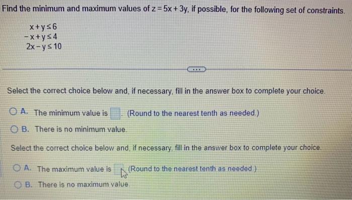 Solved Find the minimum and maximum values of z=5x+3y, if | Chegg.com