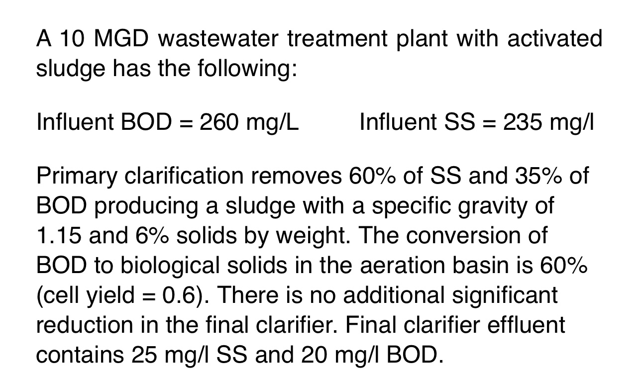 Solved A 10 ﻿MGD wastewater treatment plant with activated | Chegg.com