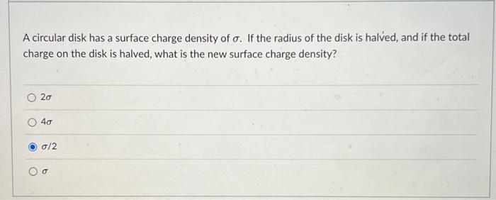Solved A circular disk has a surface charge density of σ. If | Chegg.com