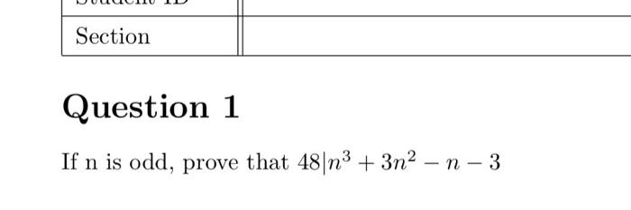 Solved Question 1 If n is odd, prove that 48∣n3+3n2−n−3 | Chegg.com