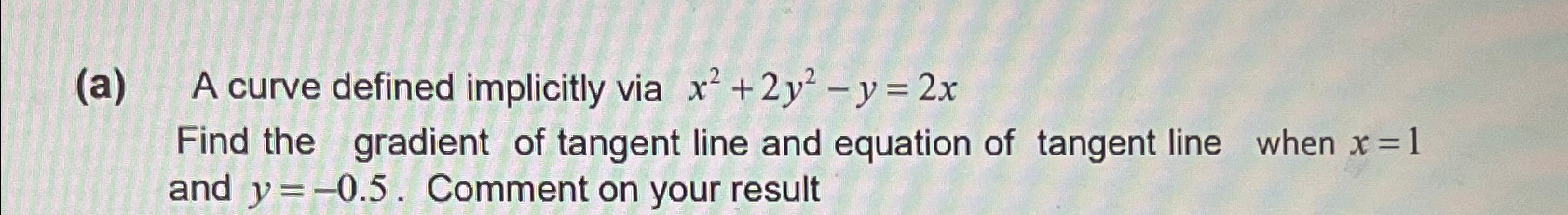Solved (a) ﻿A curve defined implicitly via x2+2y2-y=2xFind | Chegg.com