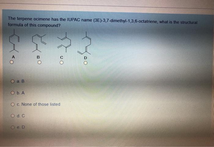 Solved The terpene ocimene has the IUPAC name | Chegg.com