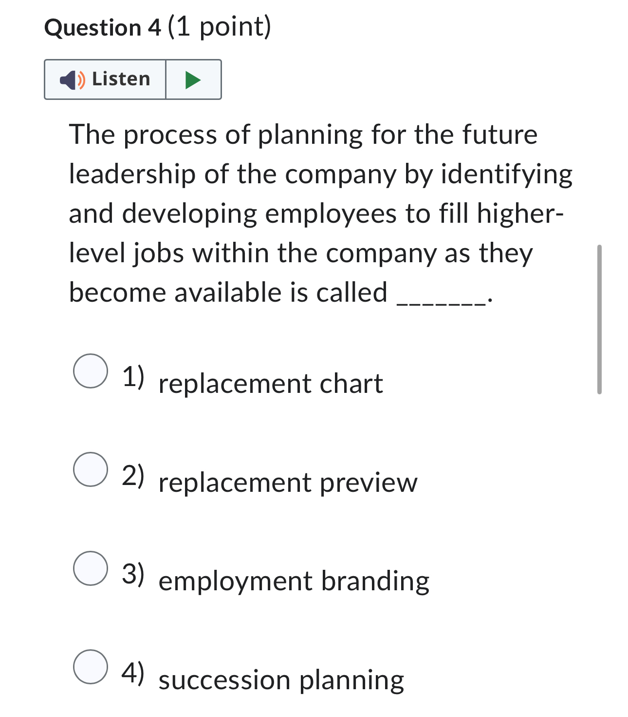 Solved Question 4 (1 ﻿point)The process of planning for the | Chegg.com