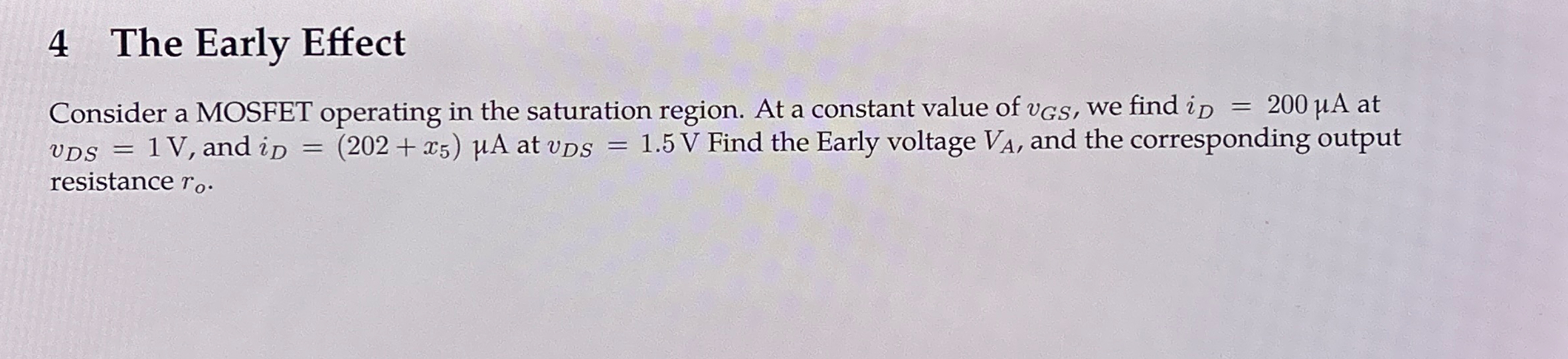 Solved 4 ﻿The Early EffectConsider a MOSFET operating in the | Chegg.com
