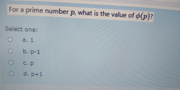 Solved For a prime number p, ﻿what is the value of | Chegg.com
