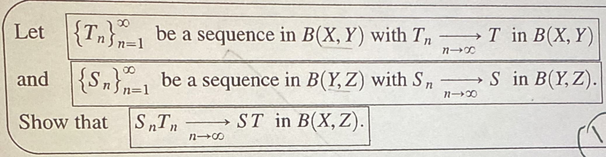Let {Tn}n=1∞ ﻿be a sequence in B(x,Y) ﻿with Tn?n→∞T | Chegg.com