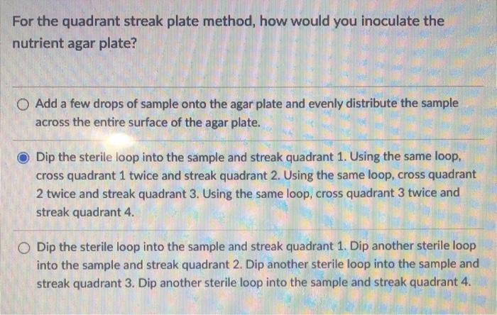 Solved For the quadrant streak plate method, how would you | Chegg.com