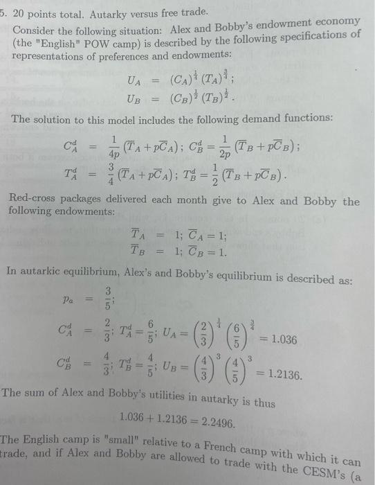 Solved 5. 20 points total. Autarky versus free trade. | Chegg.com