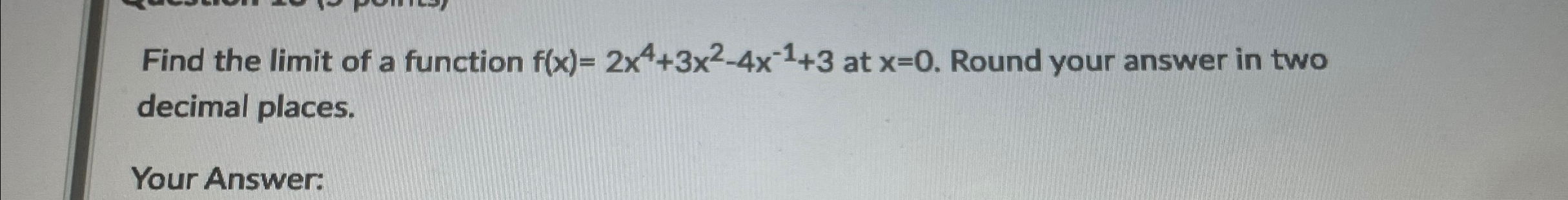 Solved Find the limit of a function f(x)=2x4+3x2-4x-1+3 ﻿at | Chegg.com