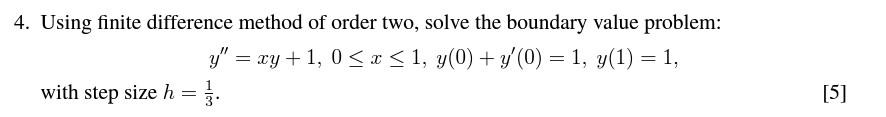 Solved 4. Using finite difference method of order two, solve | Chegg.com