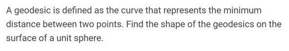 Solved A geodesic is defined as the curve that represents | Chegg.com