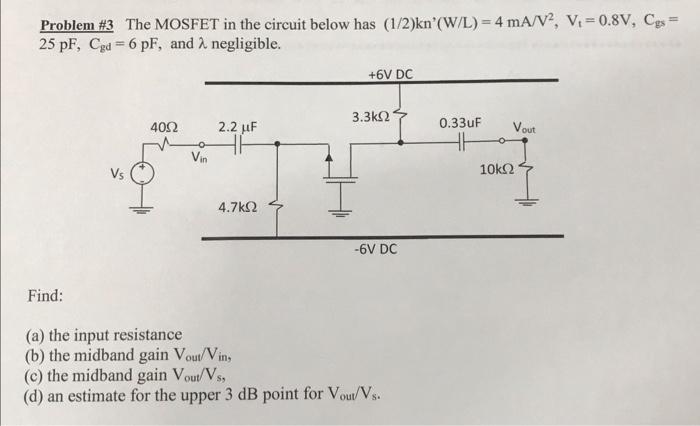 Solved Problem \#3 The MOSFET in the circuit below has | Chegg.com