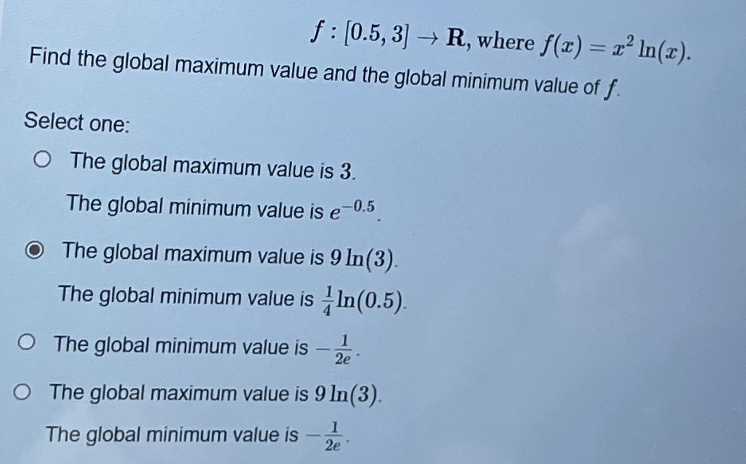 Solved f:[0.5,3]→R, ﻿where f(x)=x2ln(x).Find the global | Chegg.com