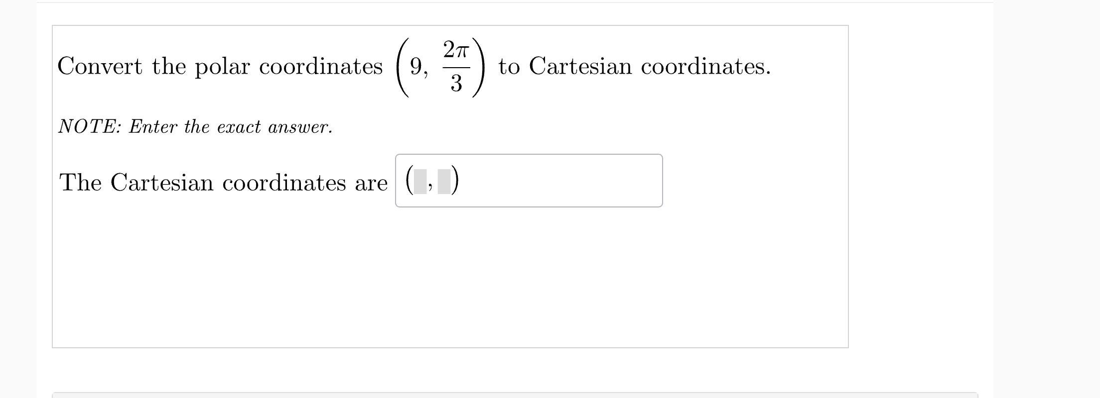 Solved Convert the polar coordinates (9,2π3) ﻿to Cartesian | Chegg.com