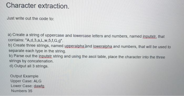 Solved Character extraction. Just write out the code to: a) | Chegg.com