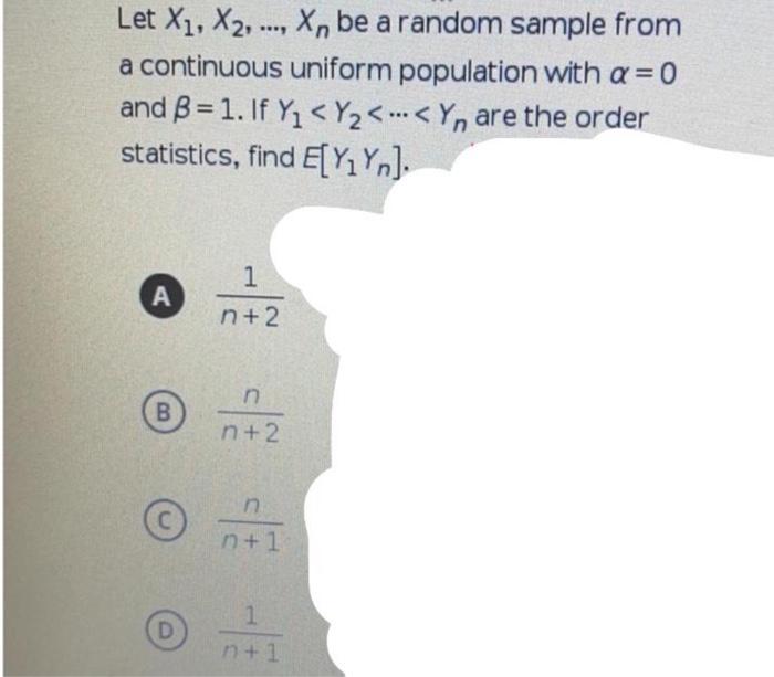 Solved Let X1,X2,…,Xn be a random sample from a continuous | Chegg.com