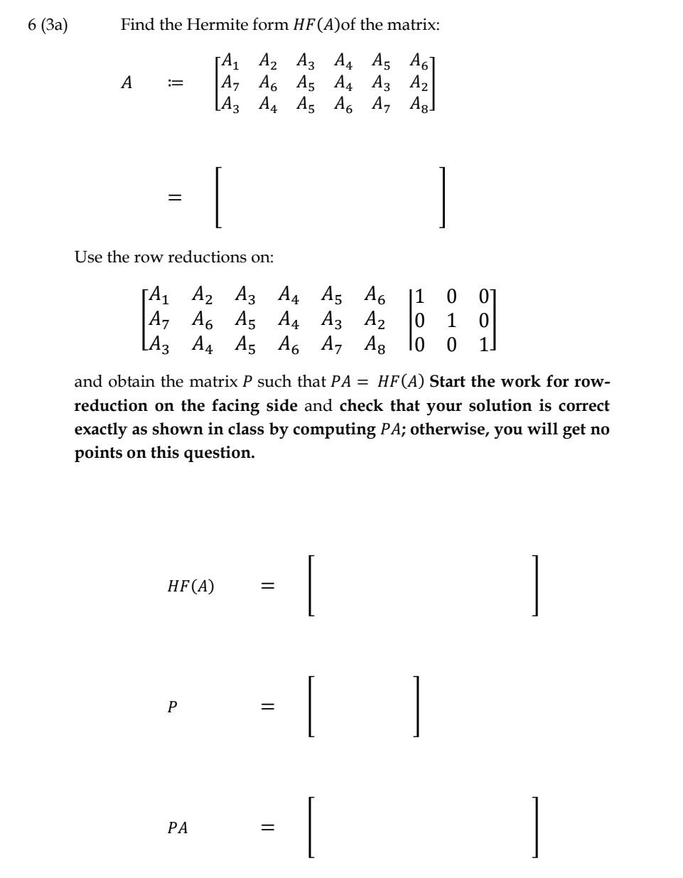 Solved 6 (3a) Find the Hermite form HF (A)of the matrix: [A₁ | Chegg.com