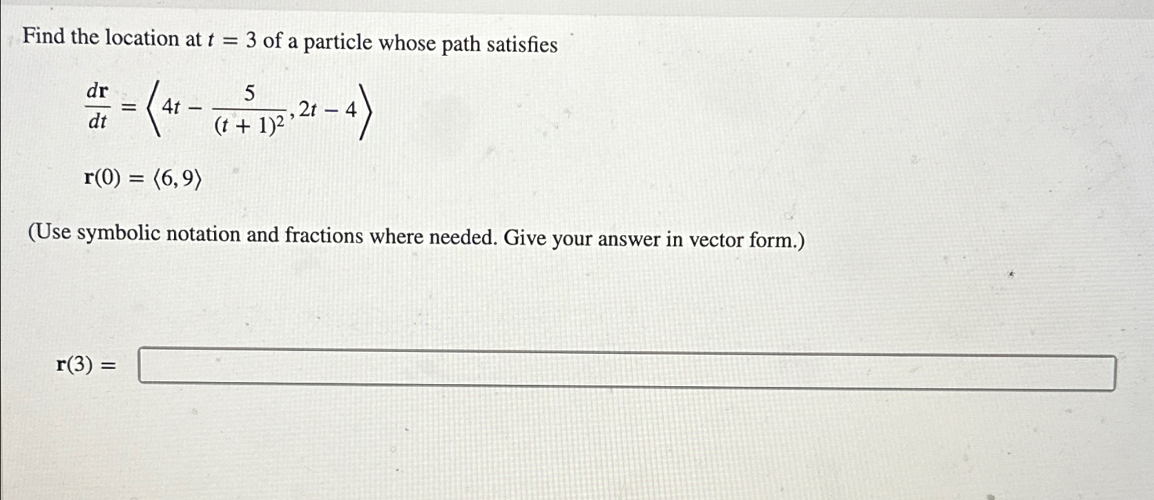 Solved Find the location at t=3 ﻿of a particle whose path | Chegg.com