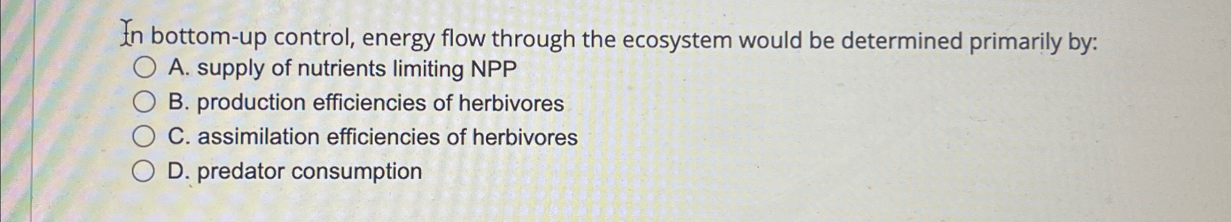 Solved In bottom-up control, energy flow through the | Chegg.com