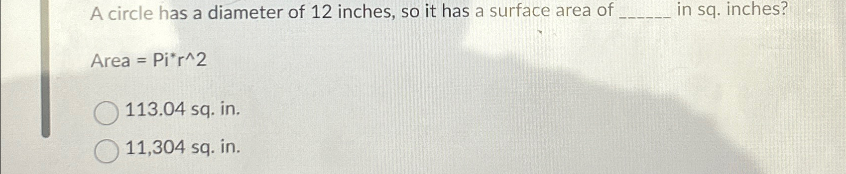 Solved A circle has a diameter of 12 ﻿inches, so it has a | Chegg.com