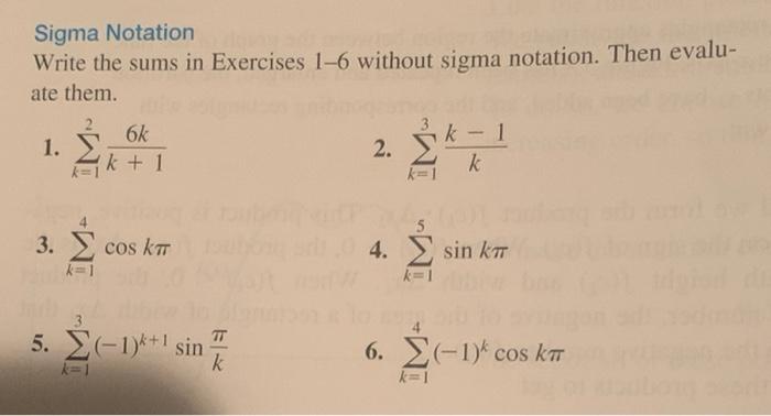 Solved Sigma Notation Write the sums in Exercises 1–6 | Chegg.com Solved Sigma Notation Write the sums in Exercises 1–6 | Chegg.com