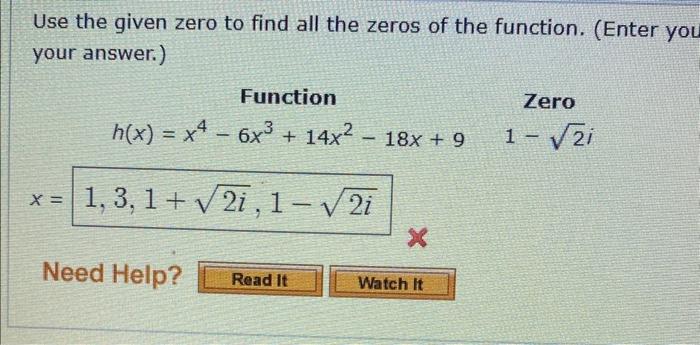 Solved Use the given zero to find all the zeros of the | Chegg.com