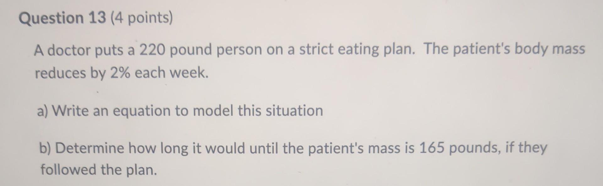 Solved A doctor puts a 220 pound person on a strict eating | Chegg.com