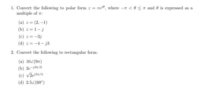 Solved 1. Convert the following to polar form z=rejθ, where | Chegg.com