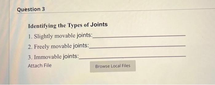 Solved Identifying the Types of Joints 1. Slightly movable | Chegg.com
