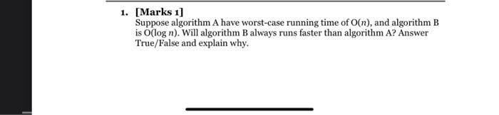 Solved 1. [Marks 1] Suppose algorithm A have worst-case | Chegg.com