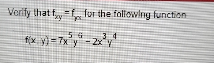 Solved Verify that fxy=fyx ﻿for the following | Chegg.com