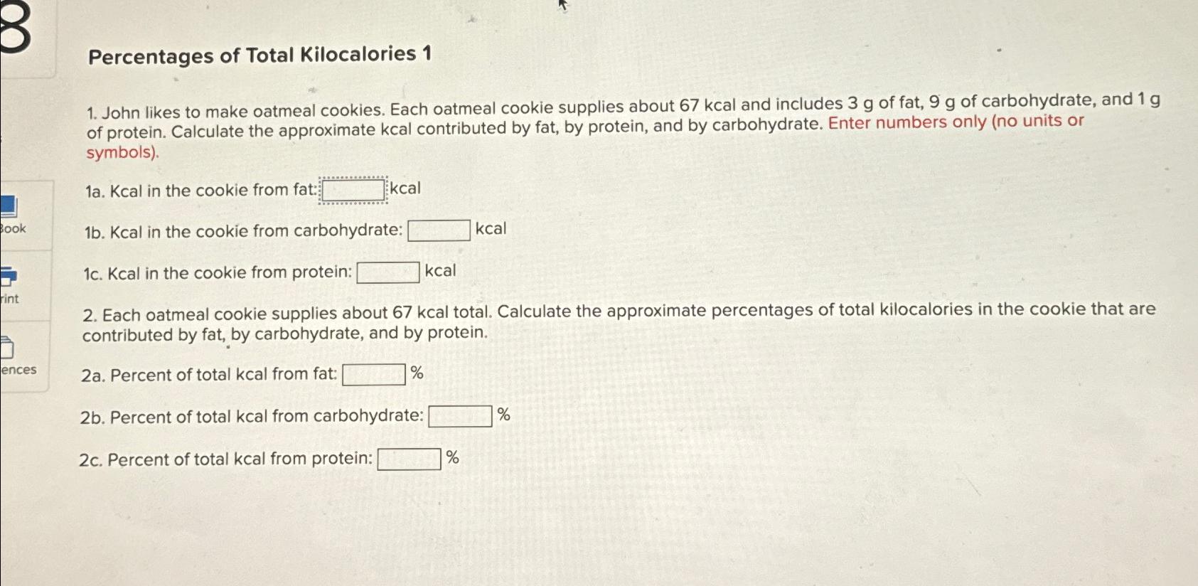 Solved Percentages of Total Kilocalories 1John likes to make | Chegg.com
