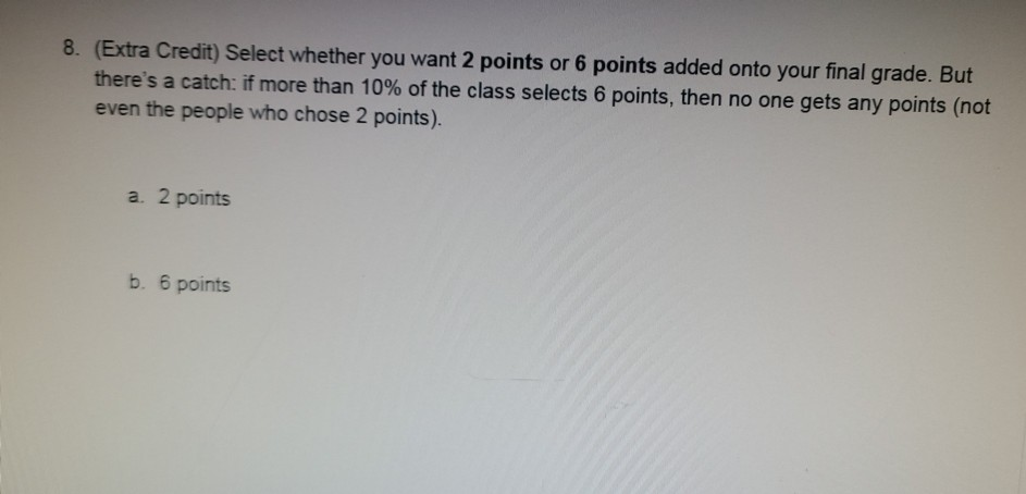 Solved 8. (Extra Credit) Select whether you want 2 points or | Chegg.com