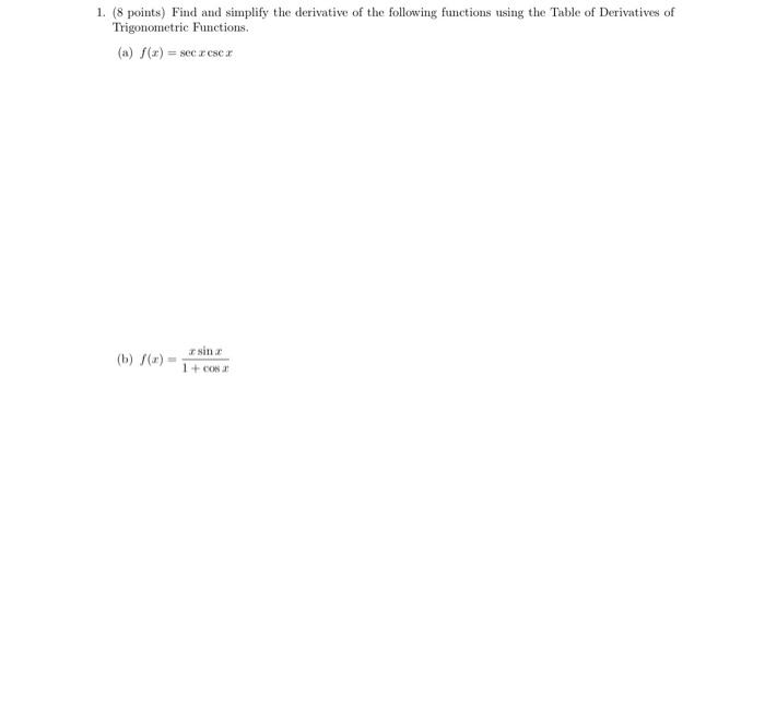 Solved 1. (8 points) Find and simplify the derivative of the | Chegg.com