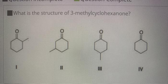 Solved What is the structure of 3-methylcyclohexanone? 1 11 | Chegg.com