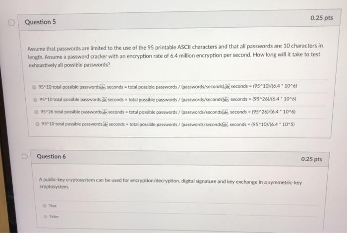 Solved 0.25 pts Question 5 Assume that passwords are limited | Chegg.com
